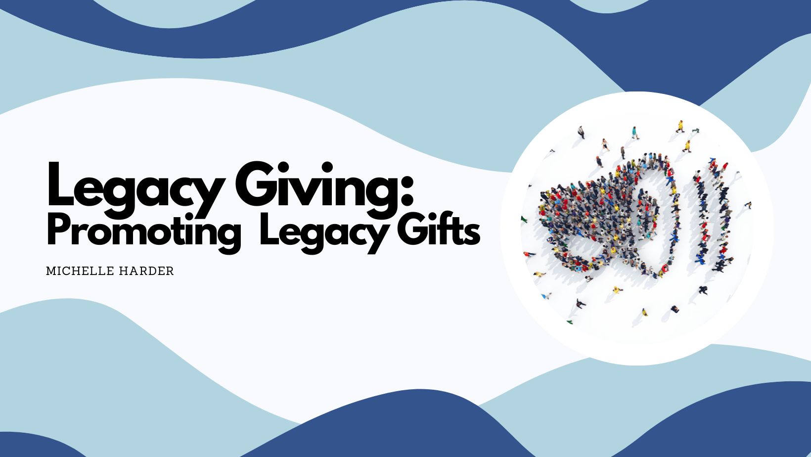 Legacy Giving: Marketing and Promotions - Harder Consulting