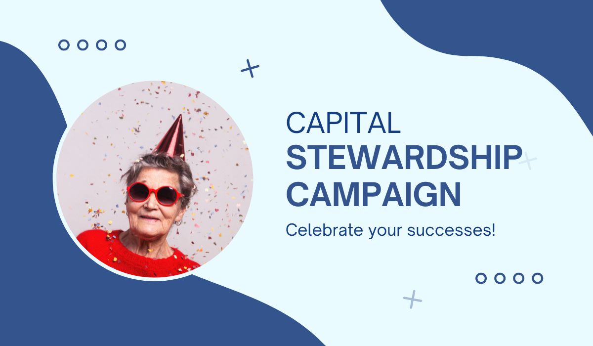 Capital Stewardship Campaigns: Celebrating Your Successes - Harder ...